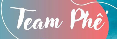 TEAM PHẾ